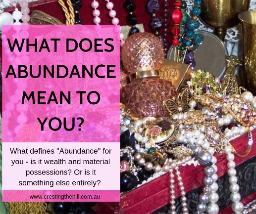 WHAT DOES ABUNDANCE MEAN TO YOU? - Cresting The Hill