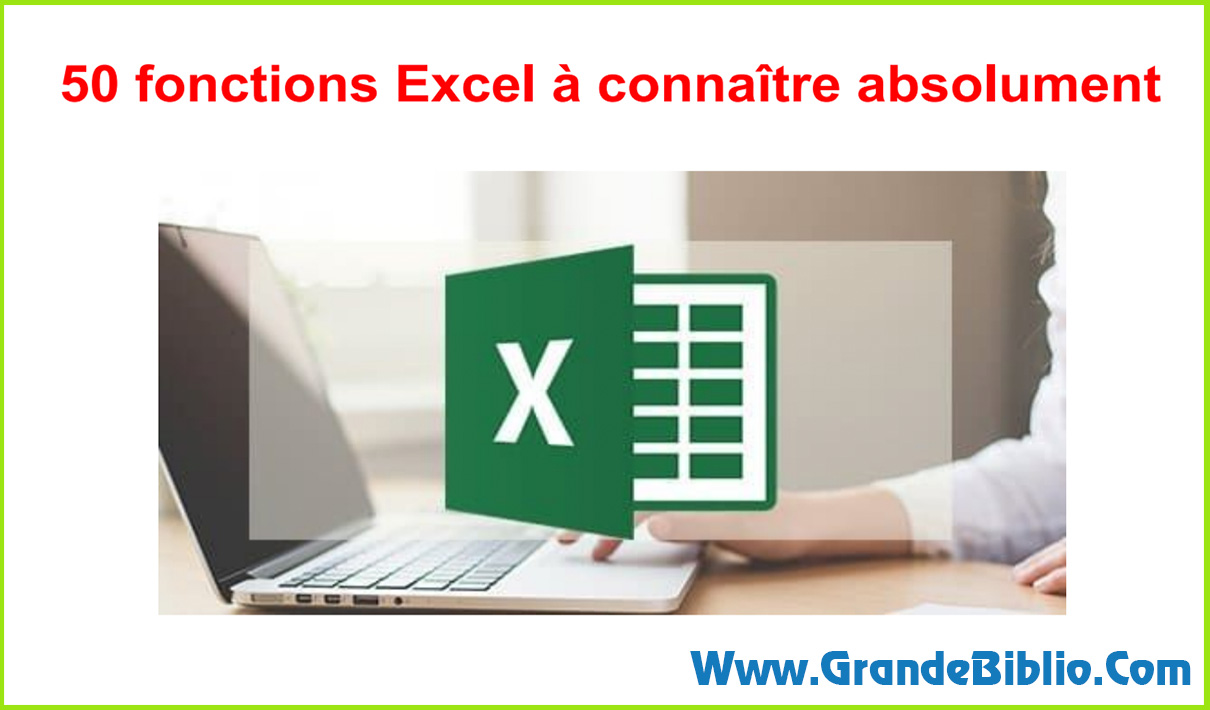 50 fonctions Excel à connaître absolument 50 fonctions Excel à connaître absolument
