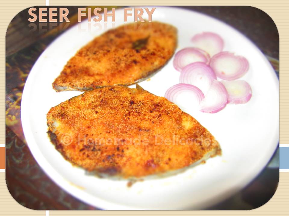 Homemade Delicacies: South Indian Seer Fish Fry