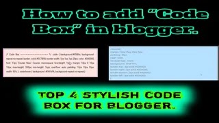 How To Add Code Box In Blogger,Top 4 stylish code Box For Blogger.