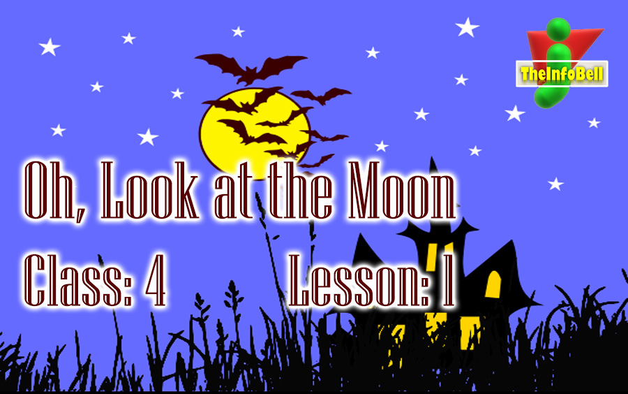 Oh, Look at the Moon, Class: 4, Lesson: 1, Assam, English, Questions ... Oh, Look at the Moon, Class: 4, Lesson: 1, Assam, English, Questions ...