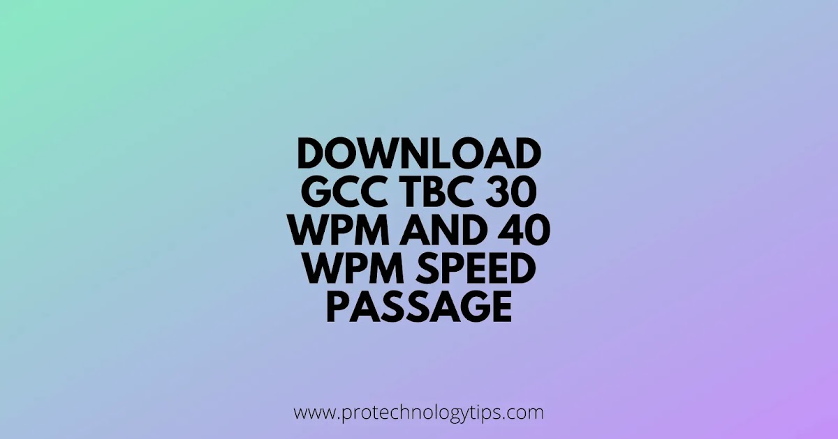 GCC TBC 30 wpm and 40 wpm Speed Passages in PDF | PRO TECHNOLOGY TIPS