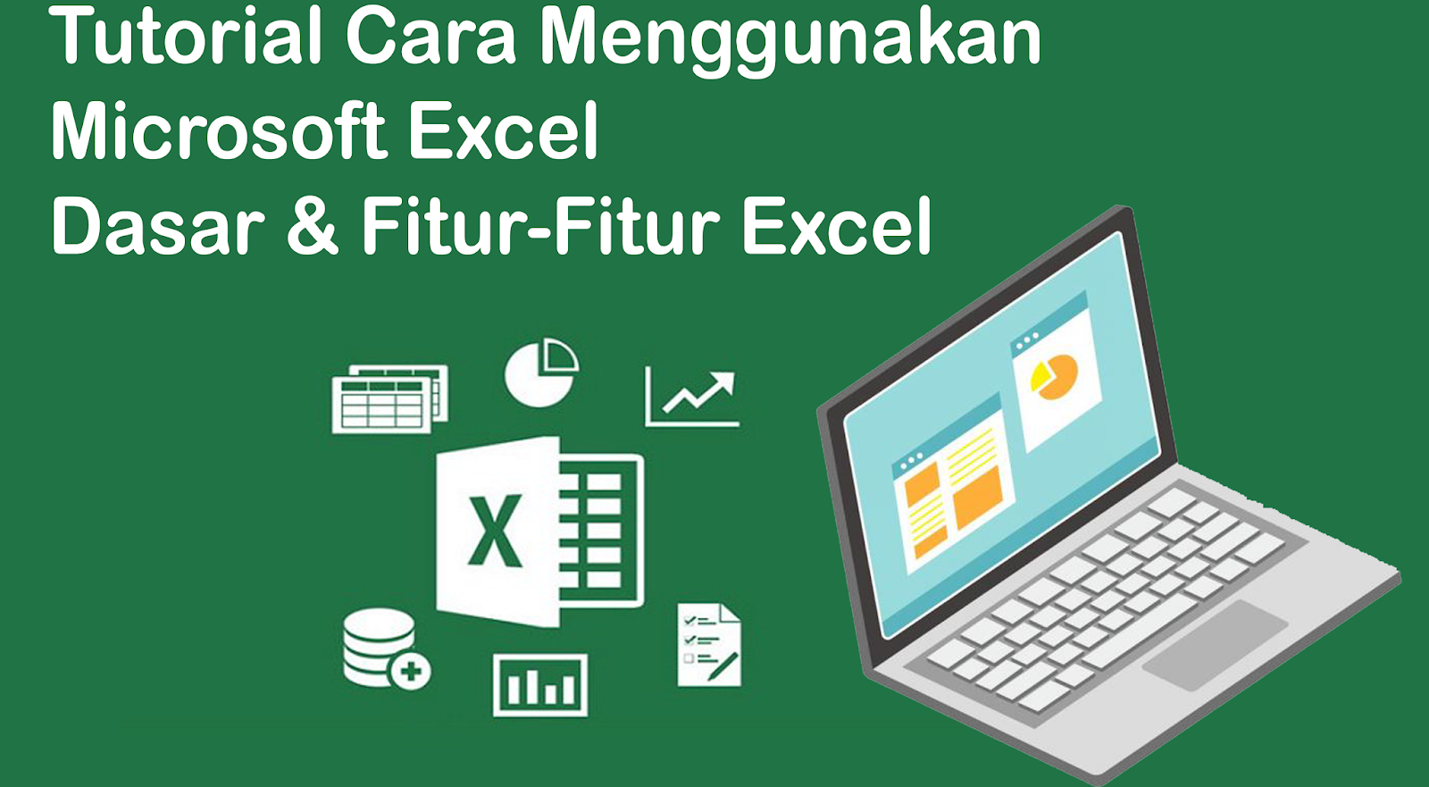 Tutorial Cara Menggunakan Microsoft Excel Dasar & Fitur-Fitur Excel