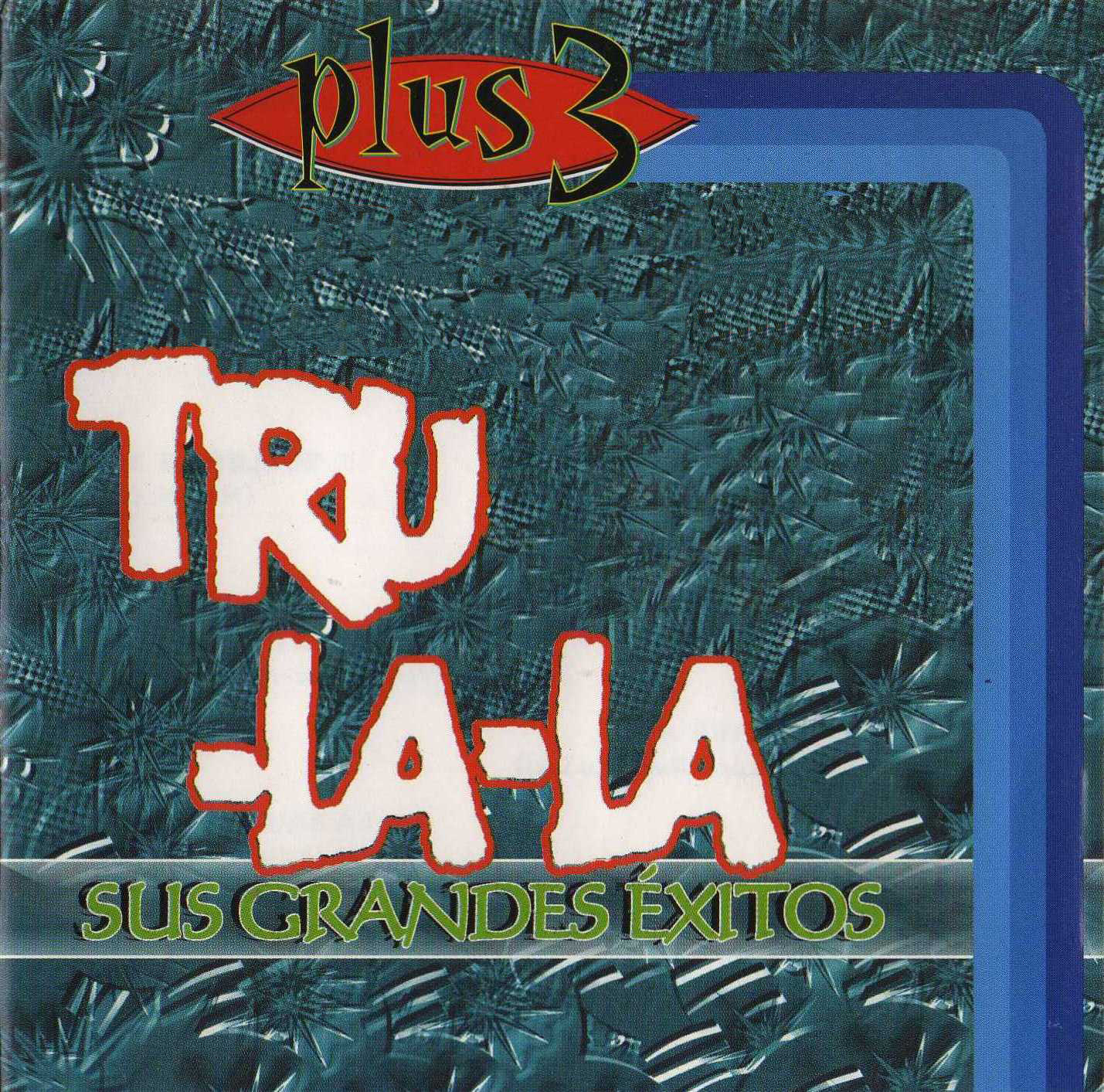 Trulalá - Sus Grandes Éxitos (1999)