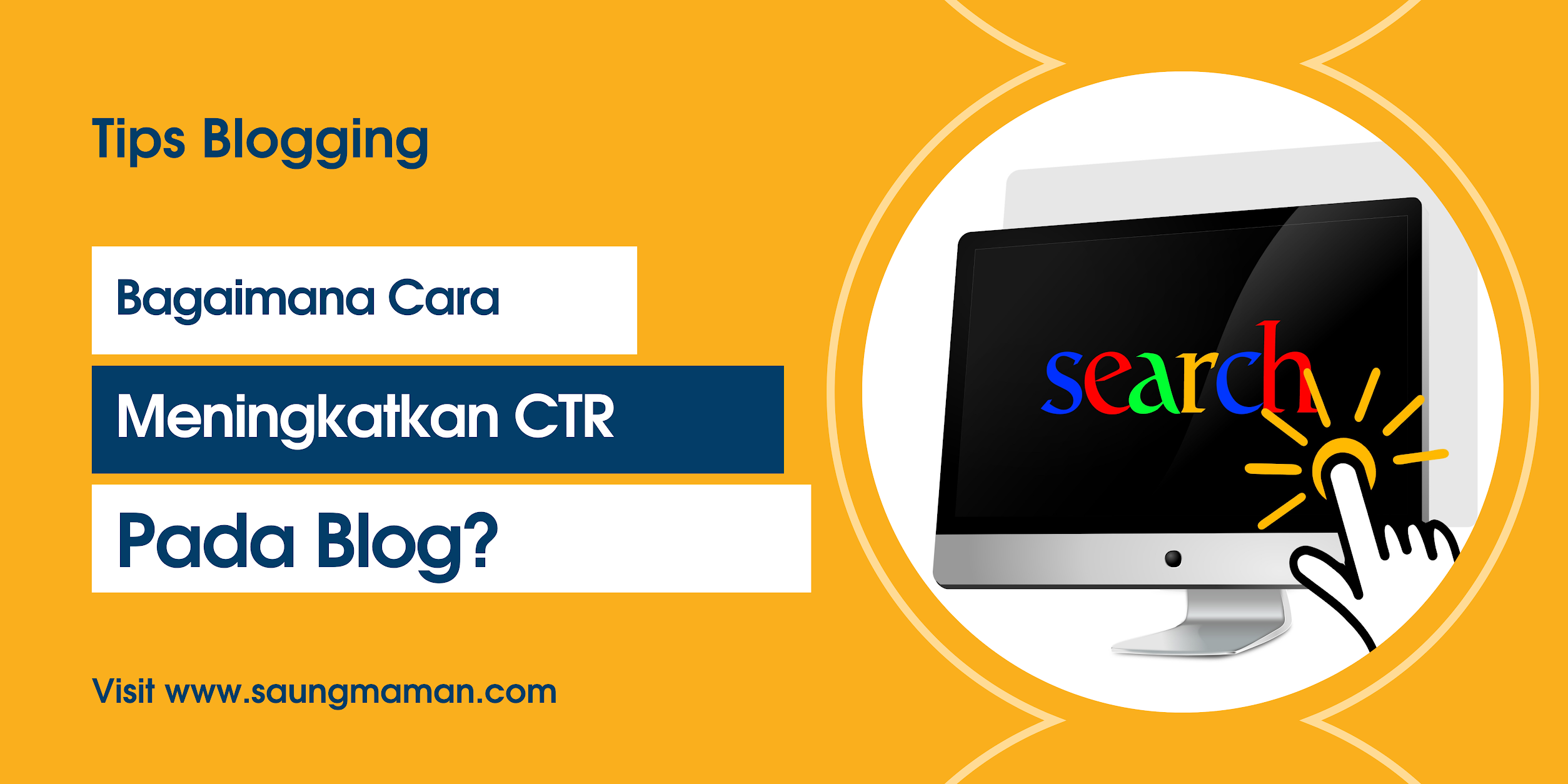 Bagaimana Cara Meningkatkan CTR (Click-through Rate) di Blog?