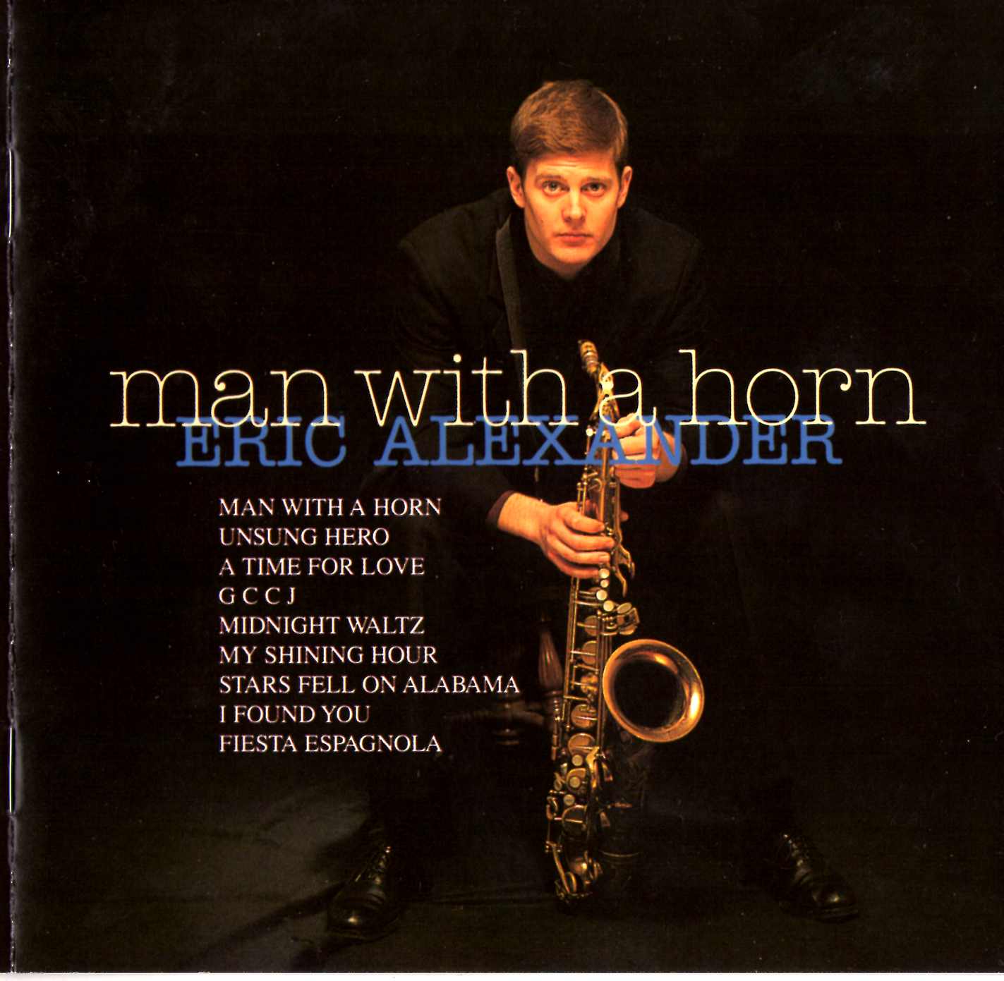 CANARIO'S SAX: Eric Alexander - Man With A Horn -1997