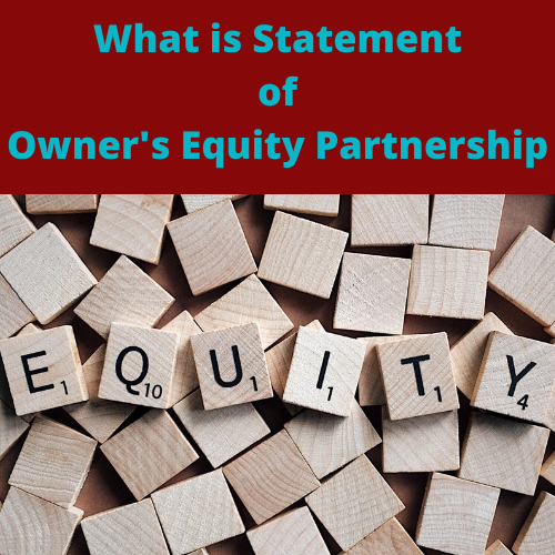 What is Statement of Owner's Equity Partnership - Format - Example