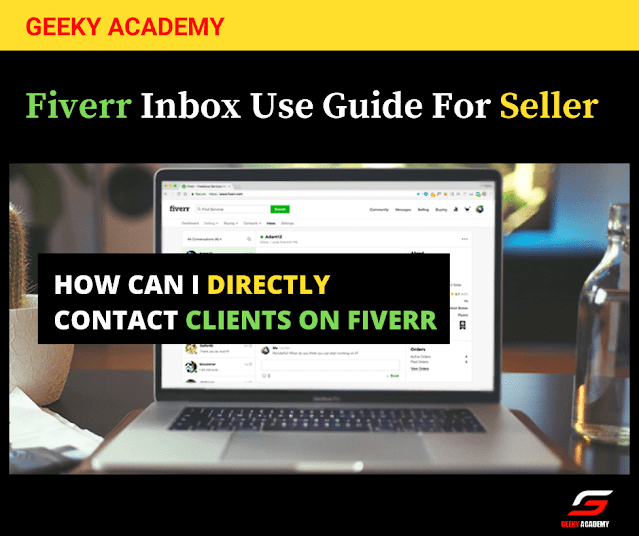 Fiverr Inbox Use Guide For Seller How Can I Directly Contact Clients On ...