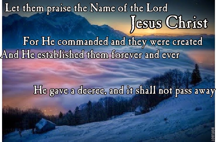 Scripture for Today: Psalm 148 ~ Praise the Lord!