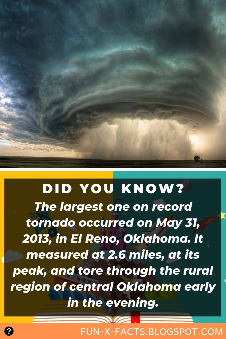 The largest one on record tornado occurred on May 31, 2013, in El Reno ...