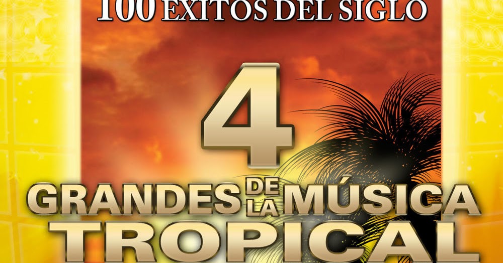 COLECCION 100 EXITOS: 4 GRANDES DE LA MUSICA TROPICAL (2008) (FLAC ...