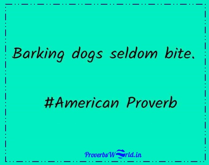 A Barking Dog Never Bites Proverb Meaning