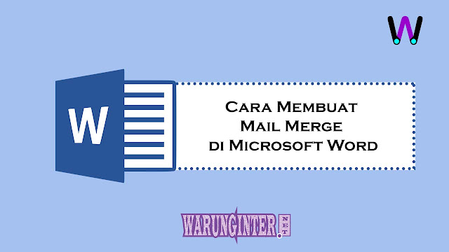 Cara Membuat Mail Merge di Microsoft Word - Warung Internet