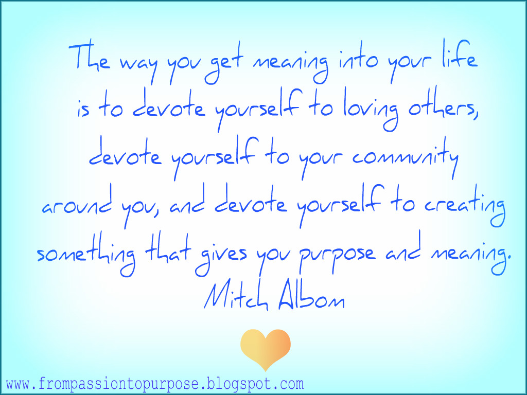From Passion To Purpose A Quote From Mitch Albom