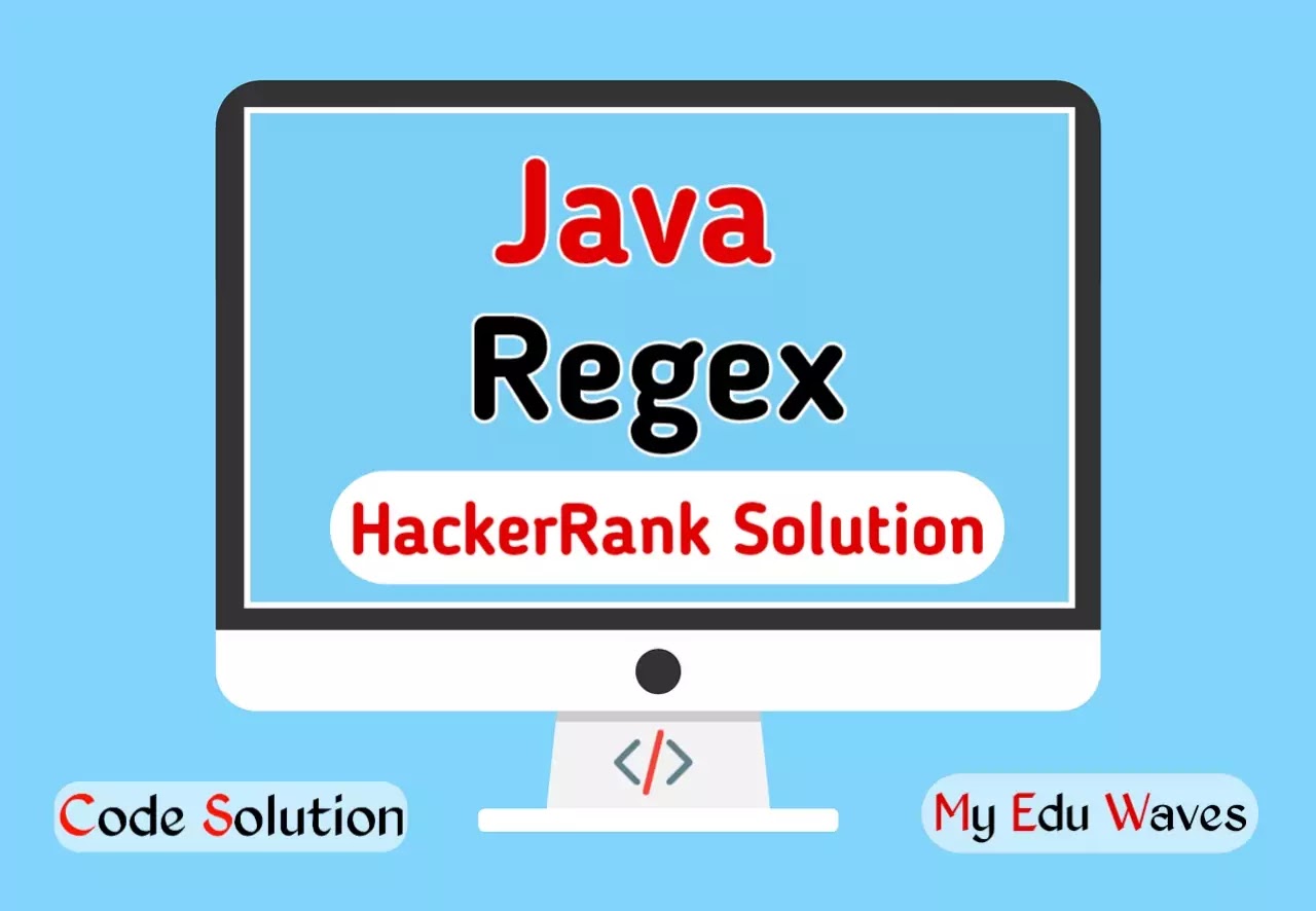 Java Regex - HackerRank Solution with Explanation
