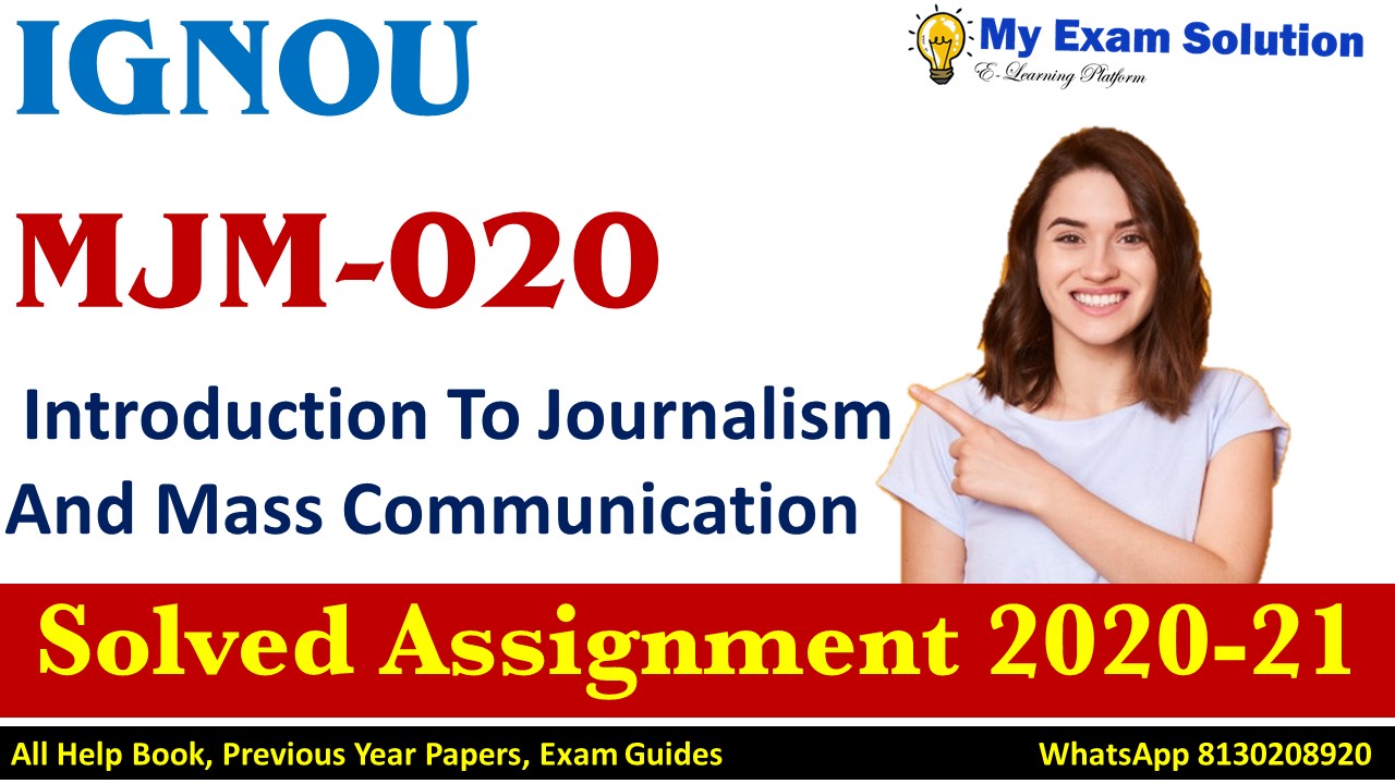 MJM-020 Introduction To Journalism And Mass Communication Solved Assignment 2020-21 - IGNOU ...