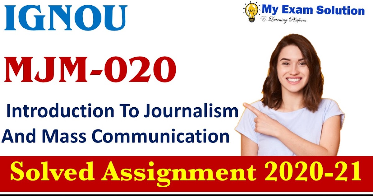 MJM-020 Introduction To Journalism And Mass Communication Solved Assignment 2020-21 - IGNOU ...