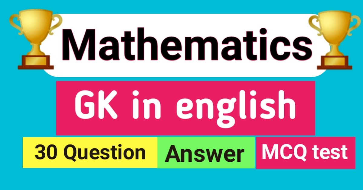 30 General Math Gk Quiz Question With Answer 30-general-math-gk-quiz-question-with-answer