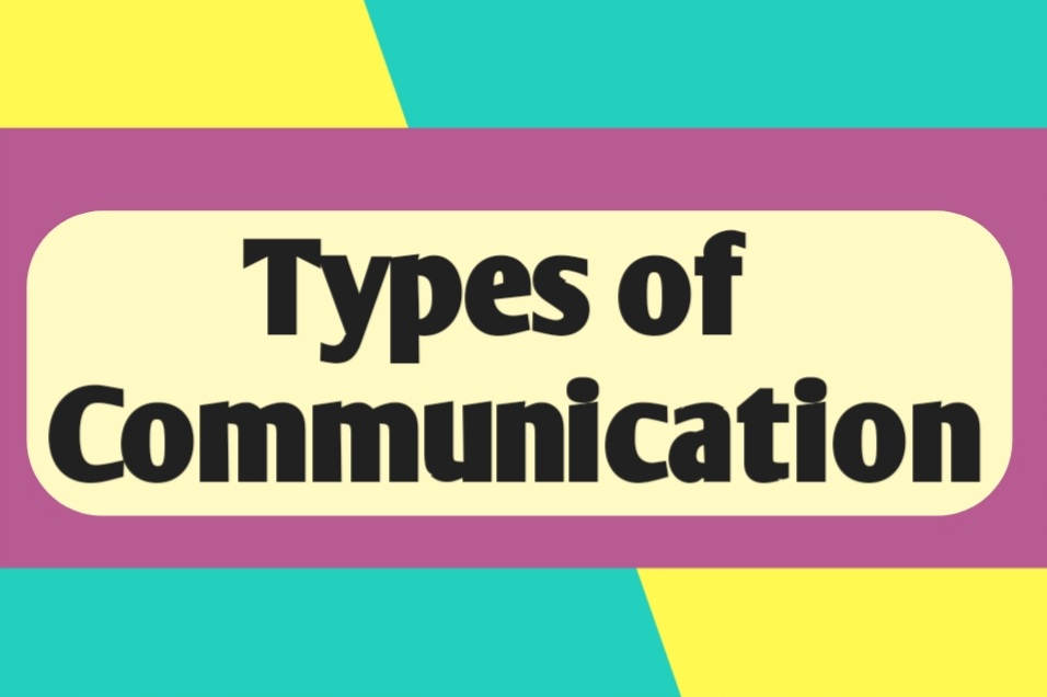 Types of Communication