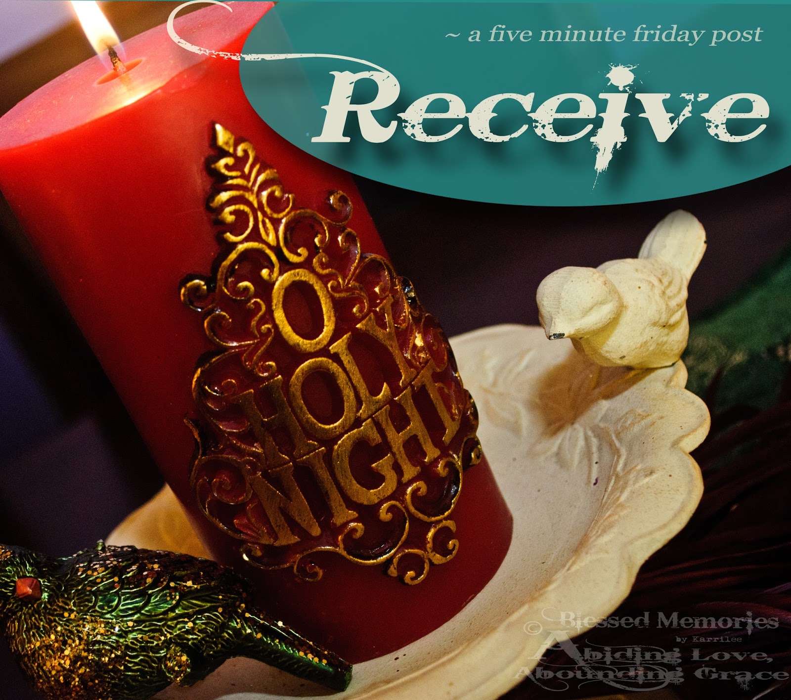 Abiding Love, Abounding Grace: Tis the Season for Receiving... a Five ...