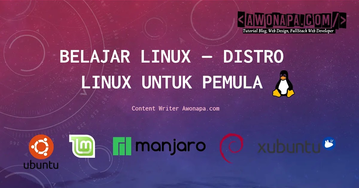 Belajar Linux - Distro Linux Untuk Pemula - Awonapa - Website dan Blogging