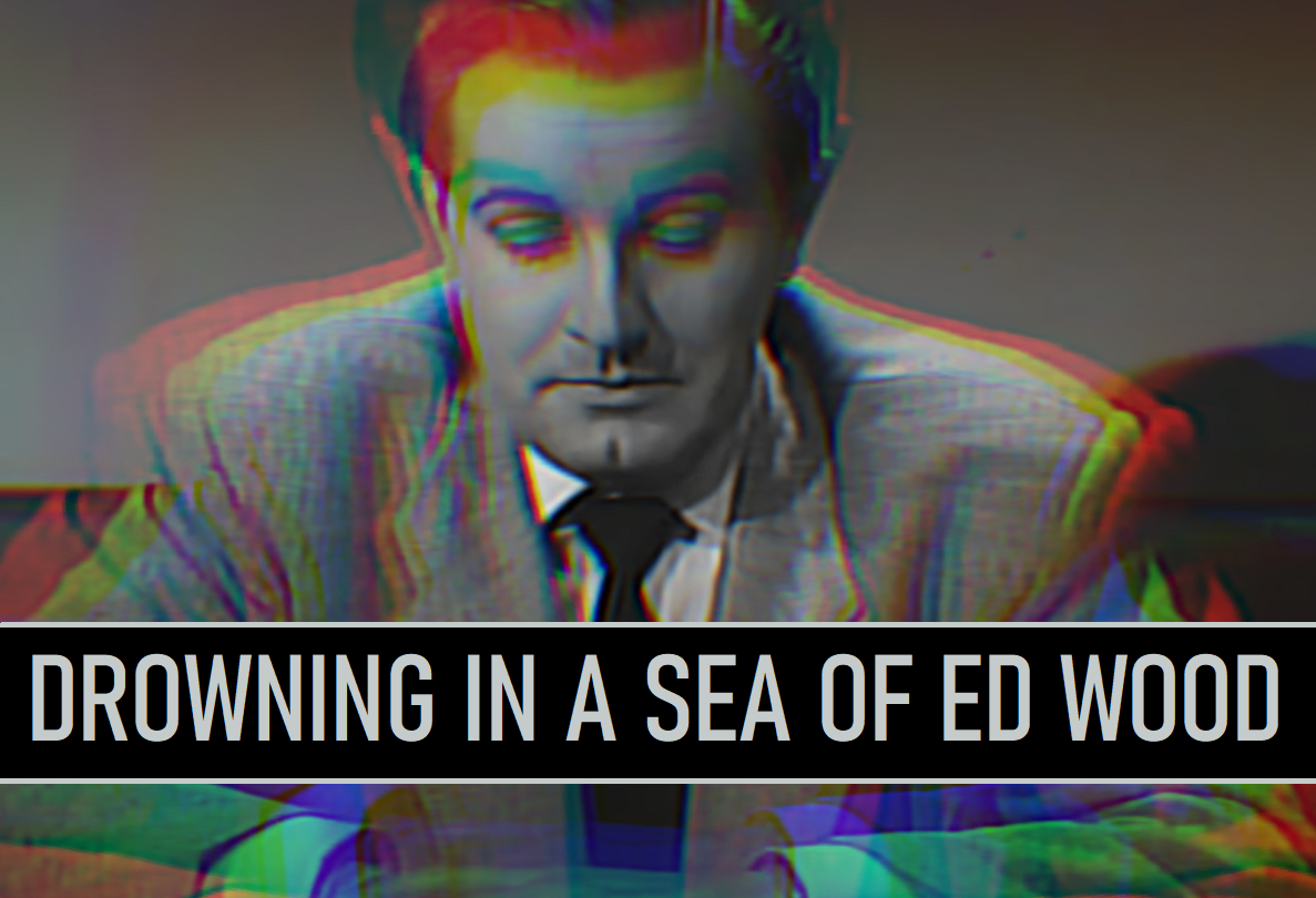 Dead 2 Rights: Ed Wood Wednesdays, week 124: Drowning in a sea of Ed Wood