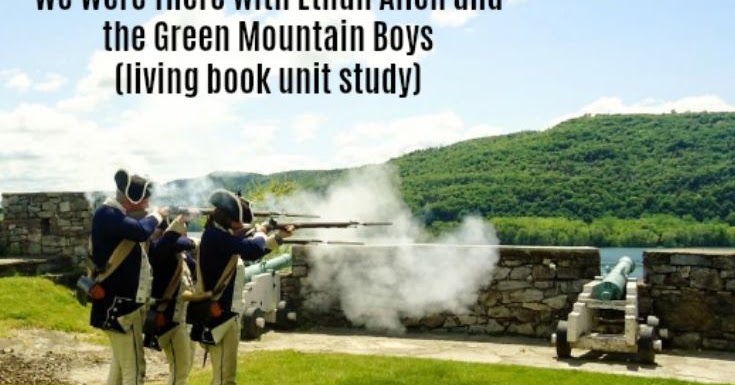 Homeschool On the Range: We Were There with Ethan Allen and the Green ...