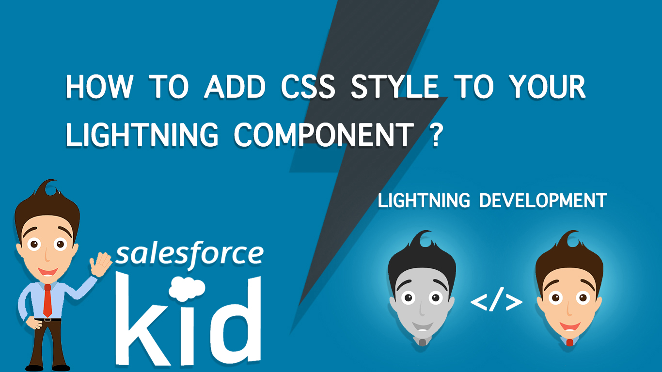 HOW TO ADD CSS STYLE TO SALESFORCE LIGHTNING COMPONENT ? - SFDC Kid