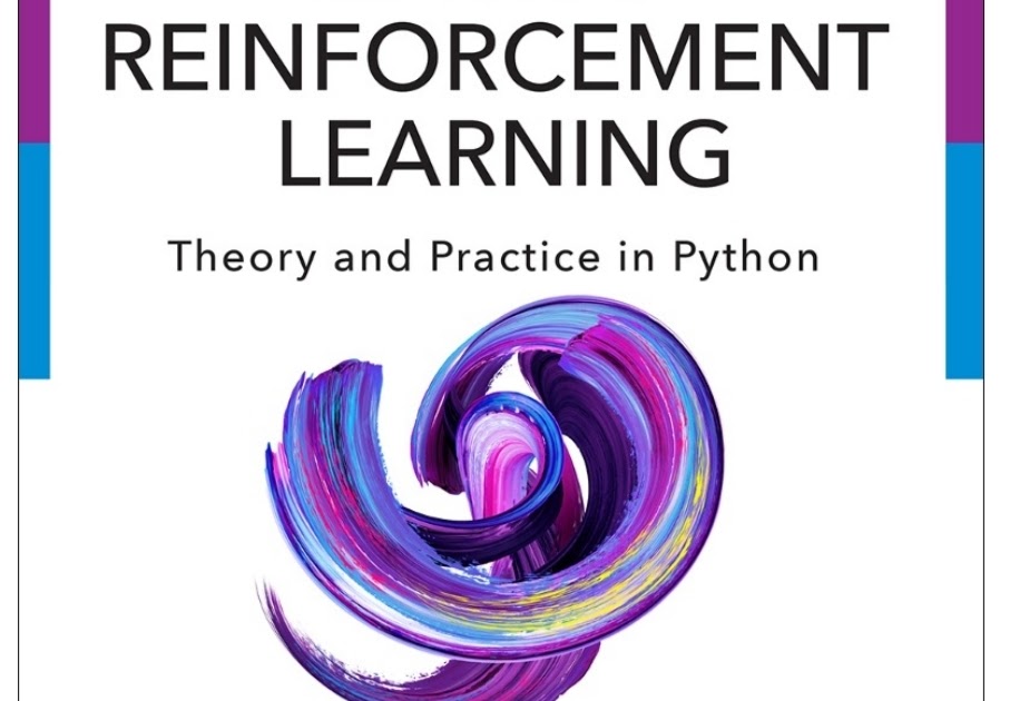 Foundations of Deep Reinforcement Learning: Theory and Practice in Python - KING OF EXCEL