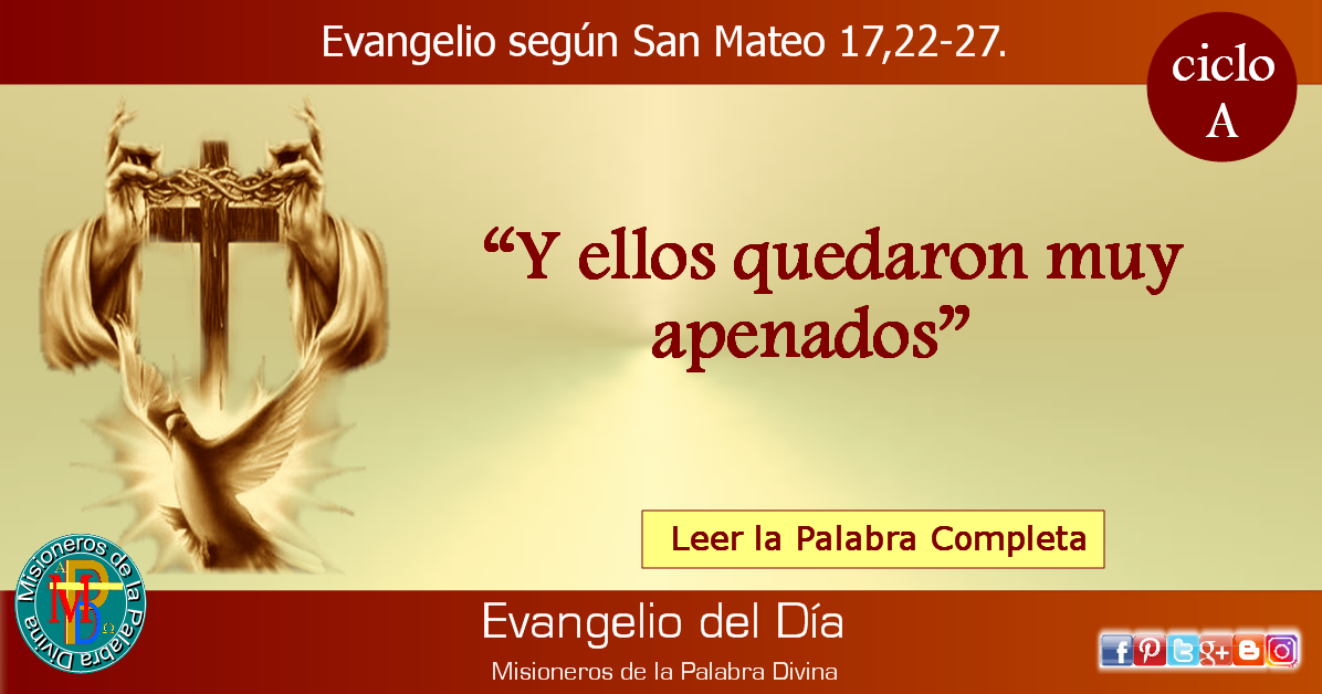 Un Padrenuestro, Un Avemaría y Un Gloria por el Papa: EVANGELIO - SAN MATEO 17,22-27