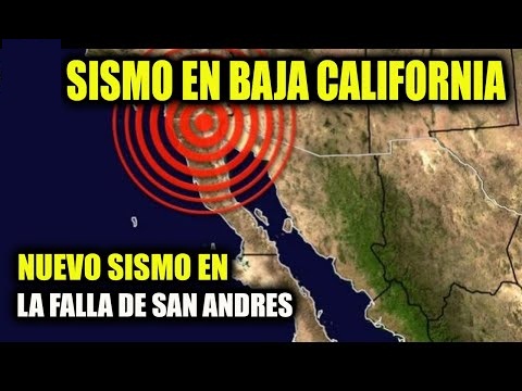 Alerta! Se mueve la falla de san Andres en Baja California, Mexico...se ...