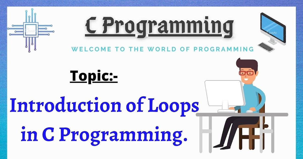 Introduction Of Loop In C Programming Language MAD ABOUT COMPUTER introduction-of-loop-in-c-programming-language-mad-about-computer