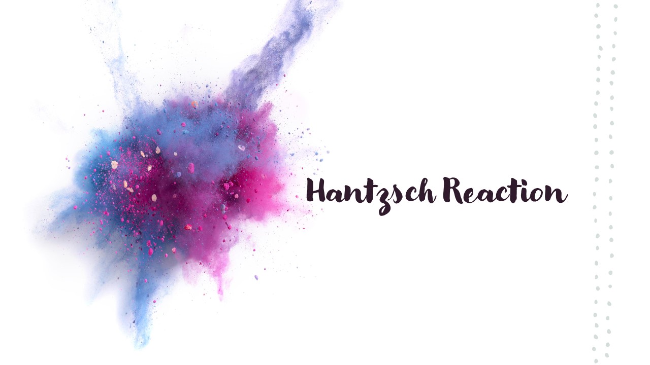 Named Organic Chemical Reaction-Lecture-10 (Hantzsch reaction)