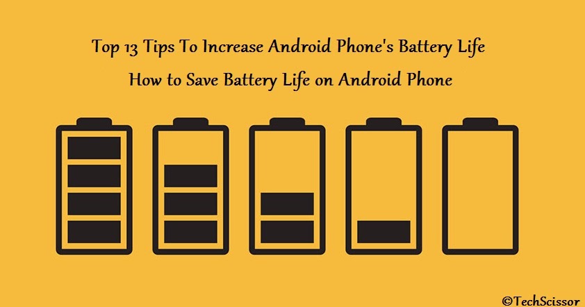 Top 13 Ways to Increase Android Phone's Battery Life - Android - Yaari