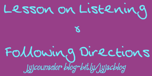 jyjoyner counselor: Lesson on Listening & Following Directions