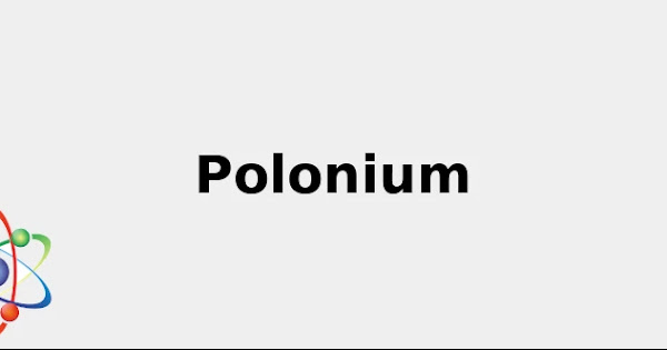 Chemical Symbol Po (+ Cool facts: Color, Uses and more...) 2022