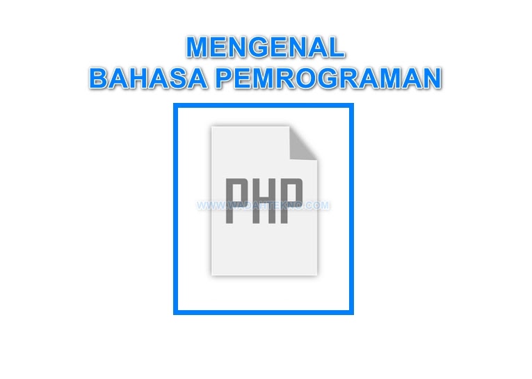 Apa Itu PHP Dan Jenis-Jenis PHP Dalam Pemrograman - WADAHTEKNO