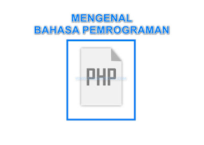 Apa Itu PHP Dan Jenis-Jenis PHP Dalam Pemrograman - WADAHTEKNO