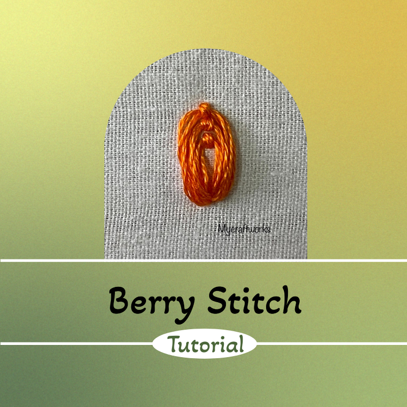 MY CRAFT WORKS: Embroidery Stitch Tutorial - Berry Stitch