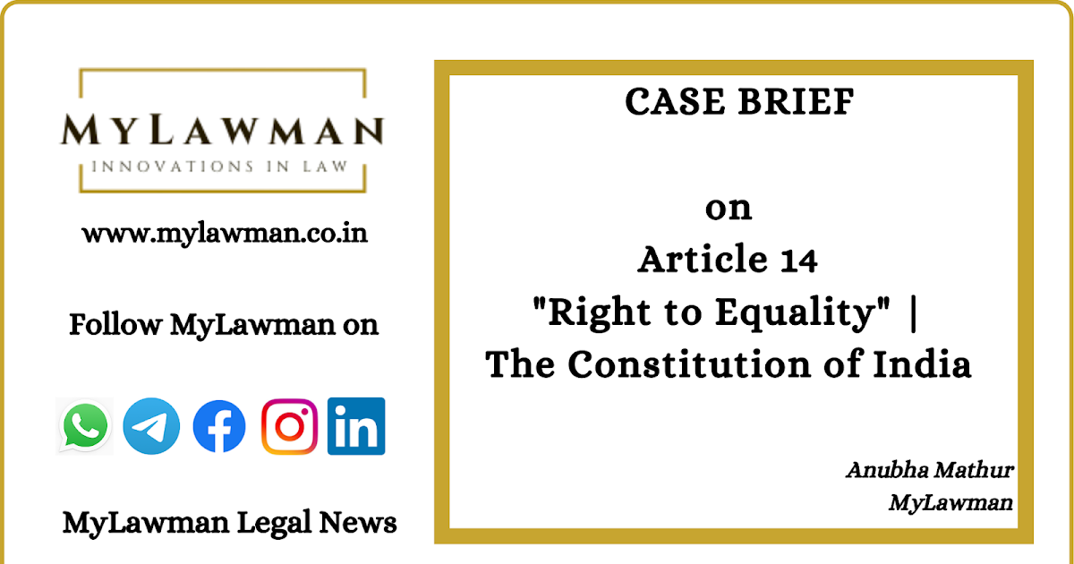 [Case Brief] on Article 14 "Right to Equality" | The Constitution of ...