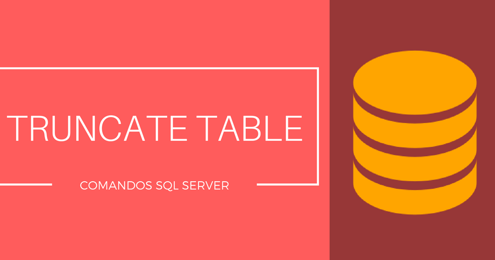 Ejemplo de uso del comando TRUNCATE TABLE