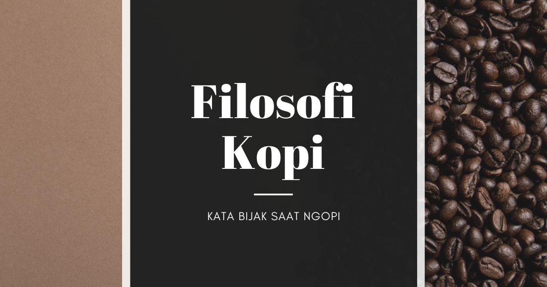 40 Kata Kata Bijak Filosofi Kopi Penuh Makna Dan Motivasi - Riset 40 Kata Kata Bijak Filosofi Kopi Penuh Makna Dan Motivasi - Riset