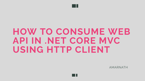 Consume Web API in .NET Core MVC using HTTPClient