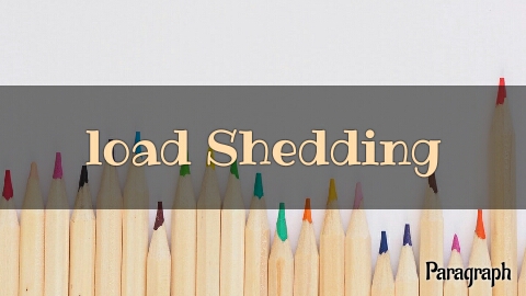 Paragraph | Load Shedding - Sworolipi