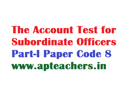 The Account Test for Subordinate Officers Part-I Paper Code 8 Dept ...