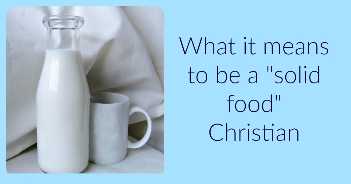 Bible Love Notes: "Solid Food" Faith