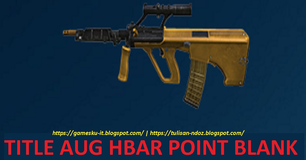 Title AUG HBAR PointBlank Zepetto ~ GAMESKU-IT PB ZEPETTO DAN MLBB