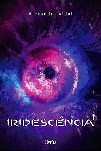 Resenha: Iridescência - Alexandra Vidal, Editora: Livr(a)