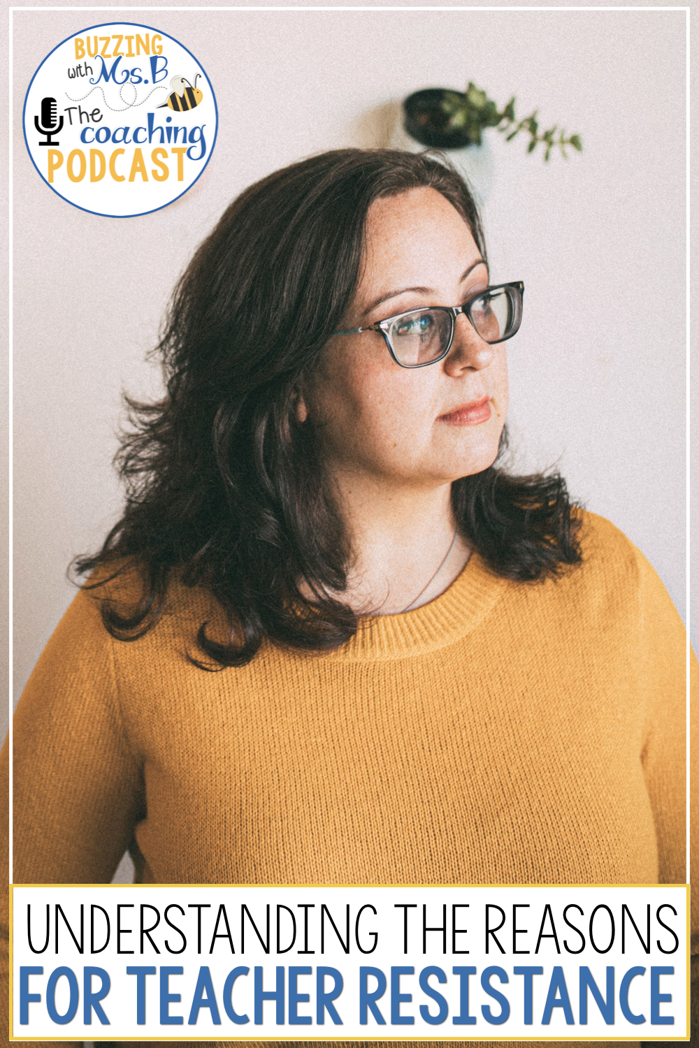 Understanding Teacher Resistance and Responding Effectively, Ep. 16 ...