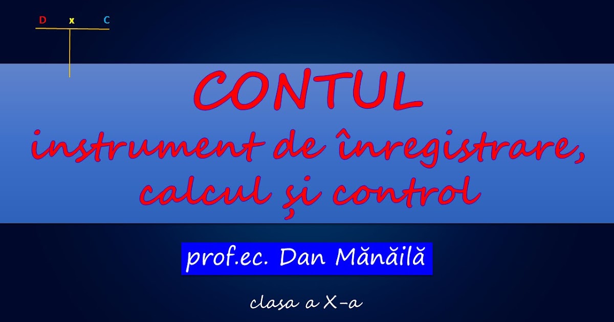 PROFU ECONOMIST: CONTUL - instrument de înregistrare, calcul și control